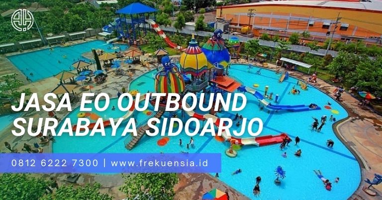 Outbound Surabaya Sidoarjo Jasa EO Sertifikasi BNSP | 0812 6222 7300 ...