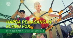 Harga Pemasangan Flying Fox? Info Harga Terbaru Tahun Ini | 0812 6222 ...
